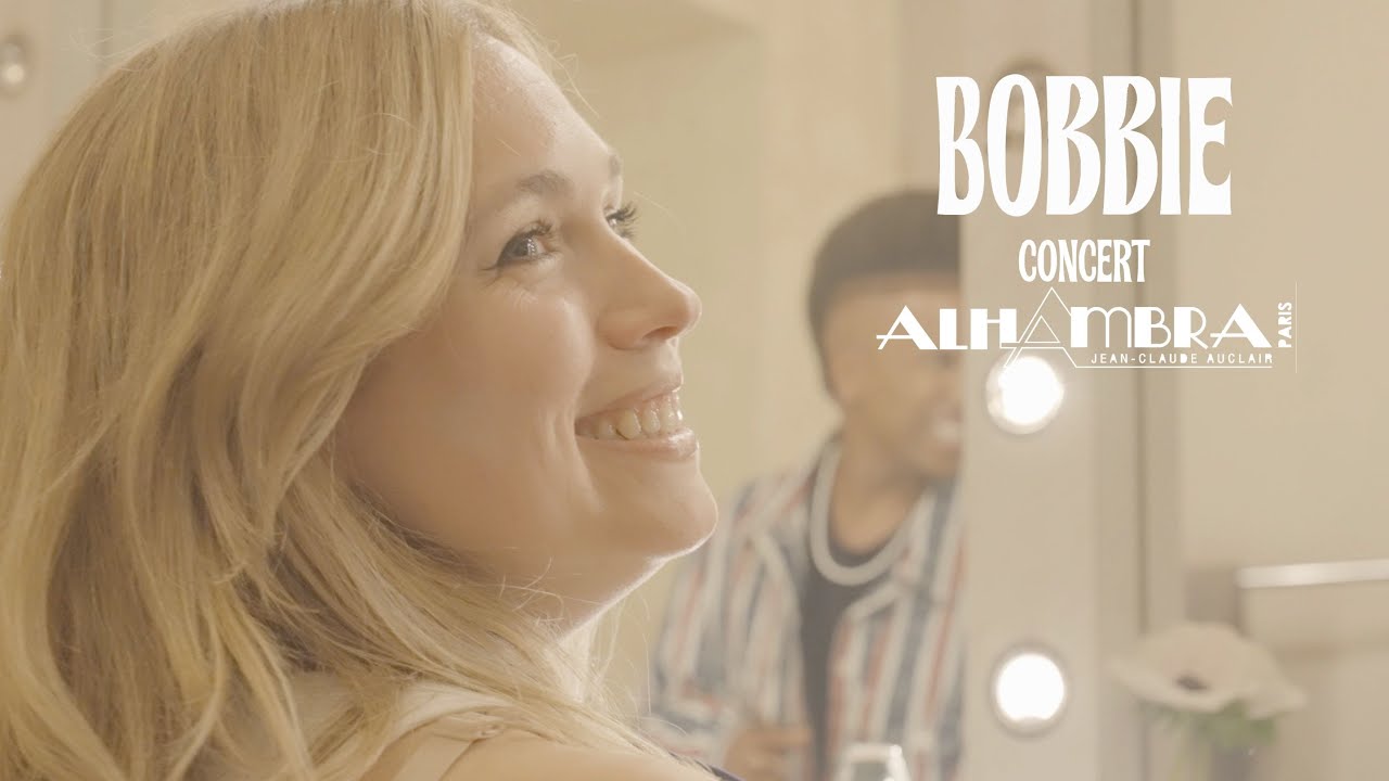 BOBBIE - CONCERT À L' ALHAMBRA (What a night !) - YouTube
