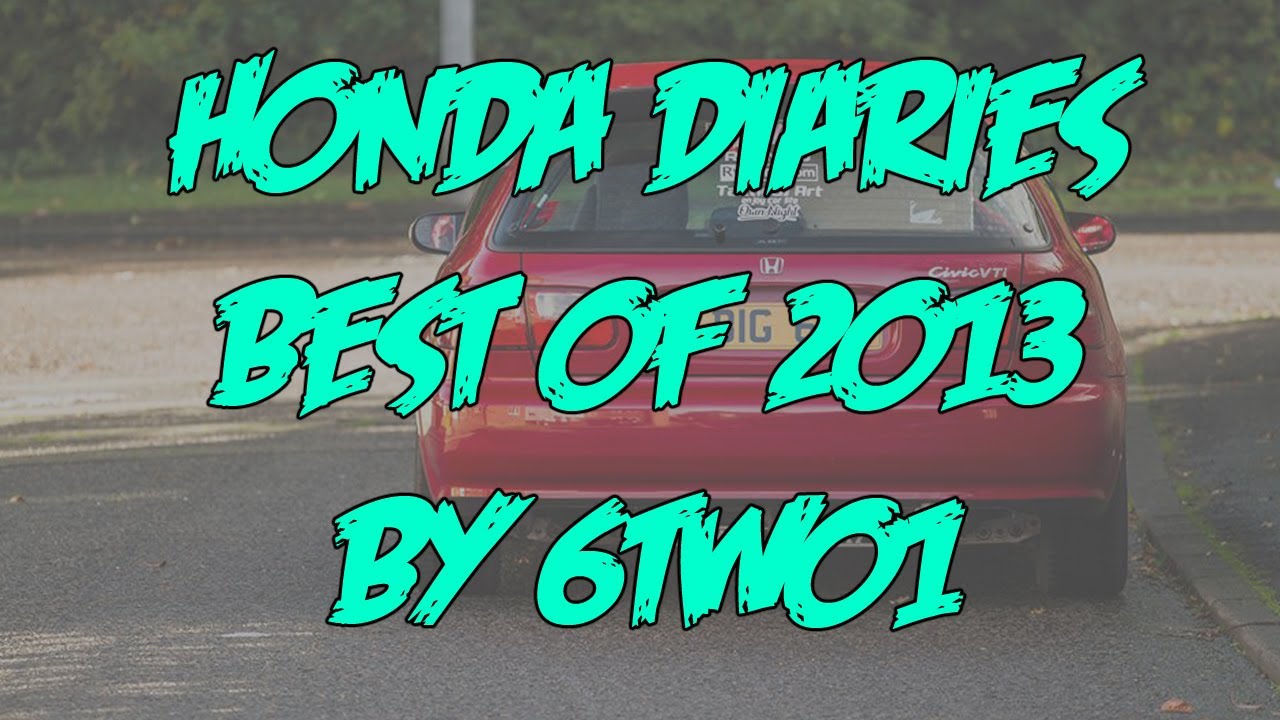 6TWO1 : Honda Diaries : best of 2013 ! - YouTube