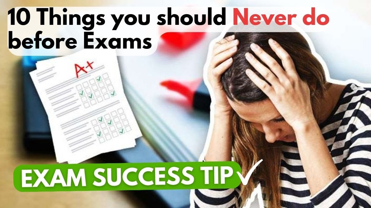 10 Things You Should Never Do Before Exams | Stop crying from stress 💪 ...