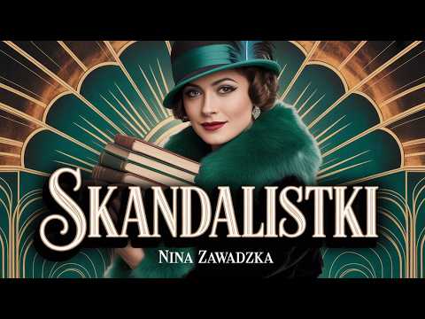 Skandalistki – Nina Zawadzka | Poruszająca opowieść o miłości, odwadze i walce o życie |Audiobook PL