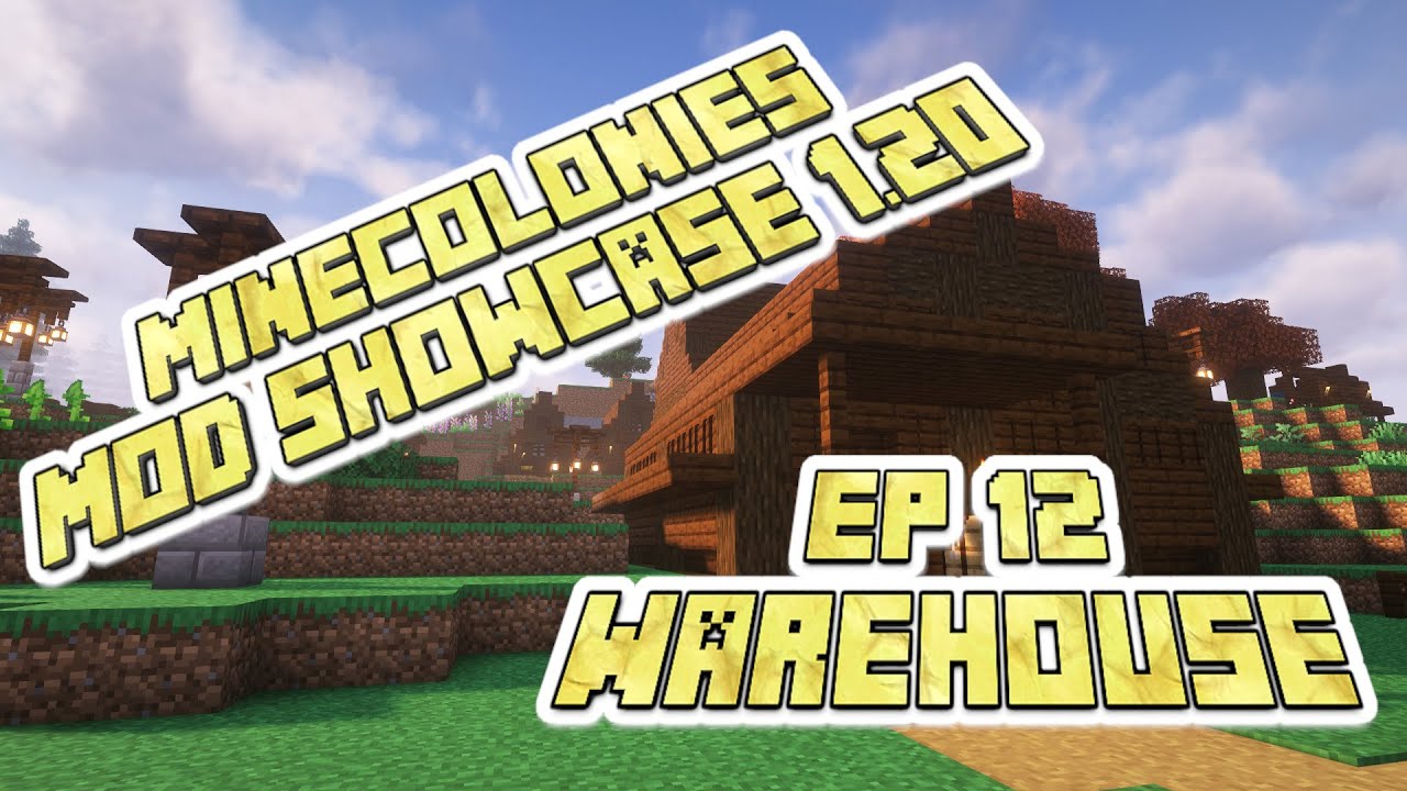 Minecolonies Mod Showcase 1.20 EP 12 - Minecraft Minecolonies Warehouse ...