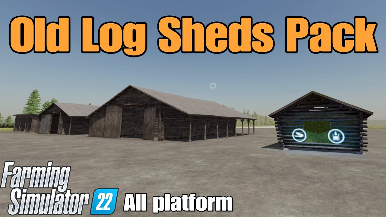 Old Log Sheds Pack / FS22 mod for all platforms - YouTube