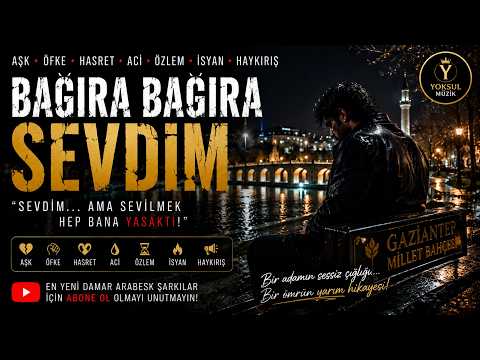 BAĞIRA BAĞIRA SEVDİM! | İç Yakan Damar Arabesk | Kalbi Olan Dayanamaz