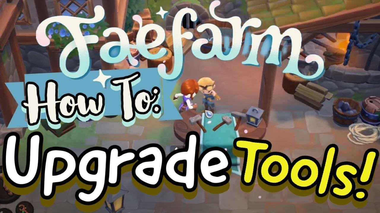Fae Farm How to Upgrade Tools - YouTube
