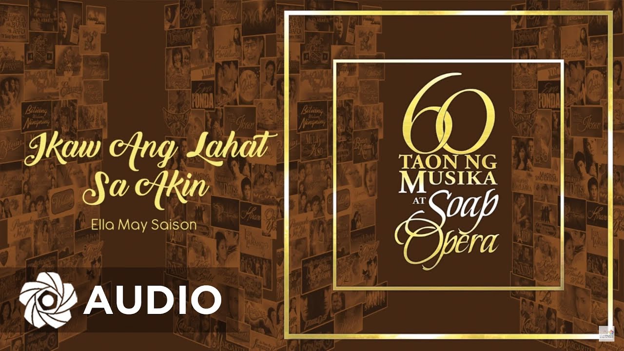 Ella May Saison - Ikaw Ang Lahat Sa Akin (Audio) 🎵 | 60 Taon Ng Musika ...