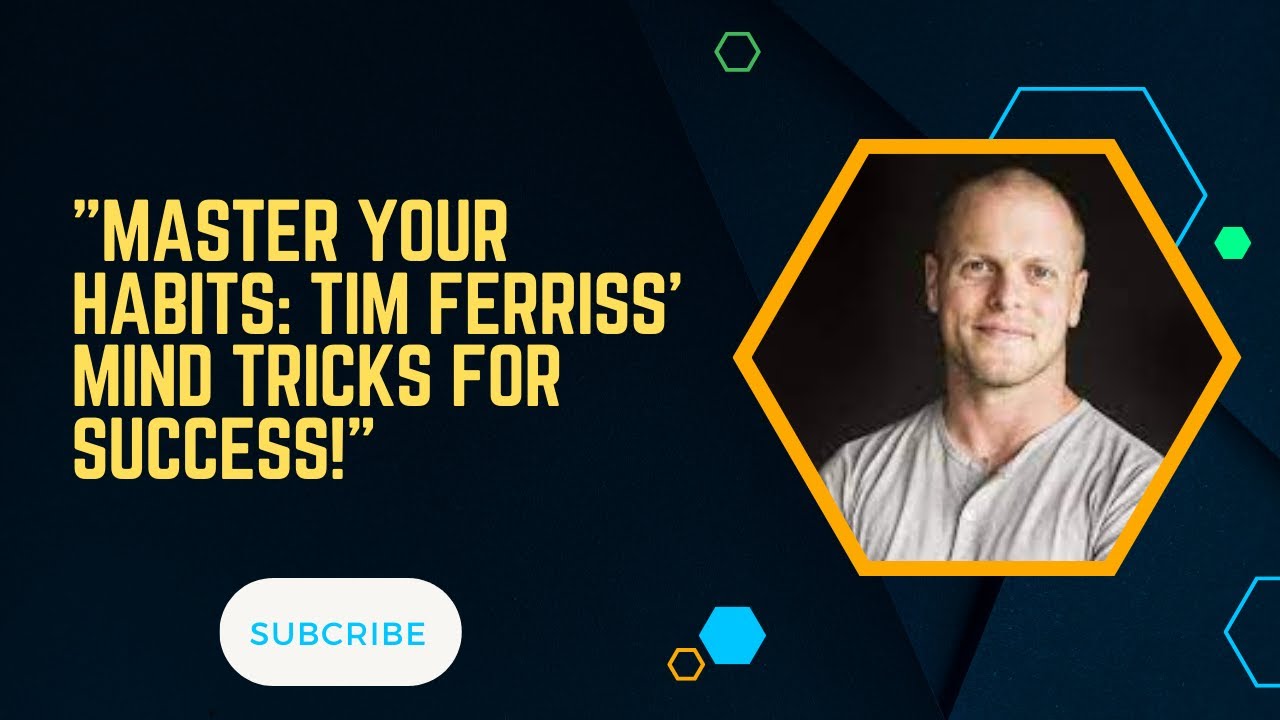 Hack Your Mindset: 5 Success Habit Tips Inspired by Tim Ferriss ! Ep ...