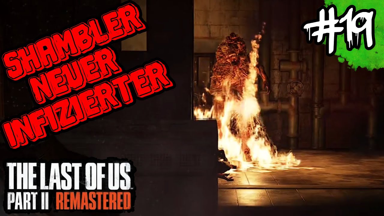 Shambler die neue Gefahr! #19 The Last of Us Part 2 Remastered PC 4K ...