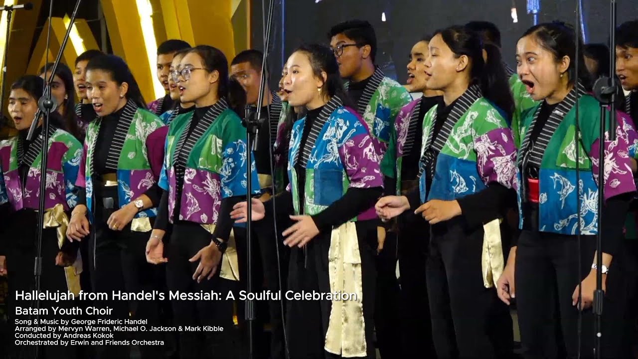 HALLELUJAH FROM HANDEL'S MESSIAH: A SOULFUL CELEBRATION - BATAM YOUTH ...