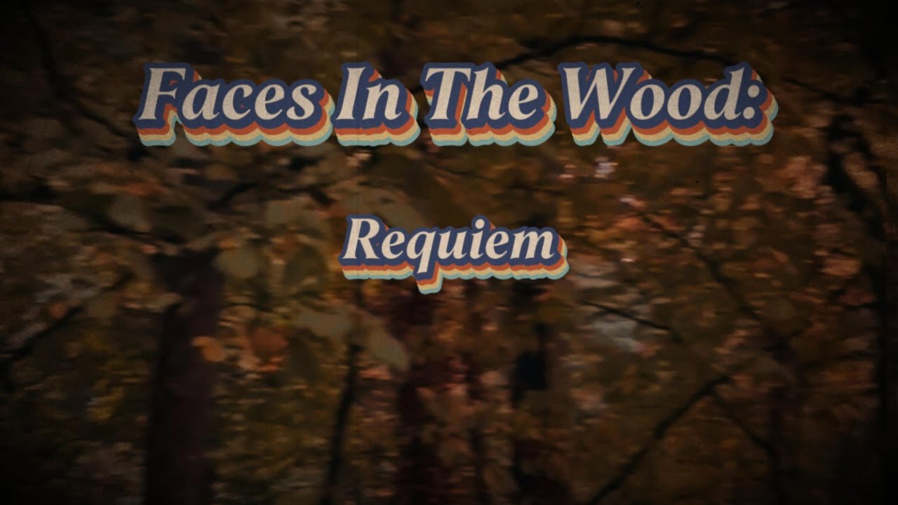 Faces in the Wood - Requiem (Official Lyric Video) - YouTube