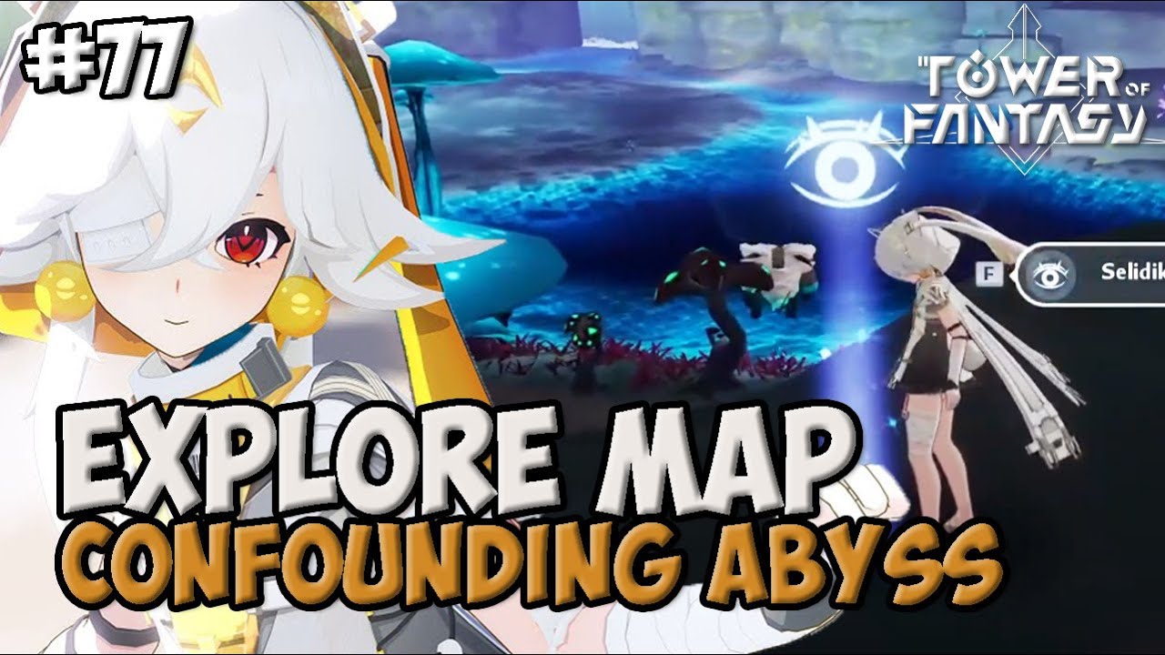 TITIK PEMANDANGAN MAP CONFOUNDING ABYSS !!! Tower of Fantasy Indonesia ...