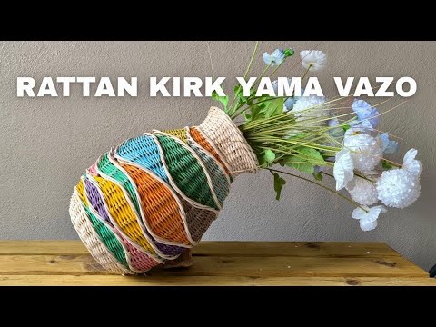 Rattan Vazo Yapımı | Serbest Kırk Yama (Patchwork) Tasarım | Çıkrık Home