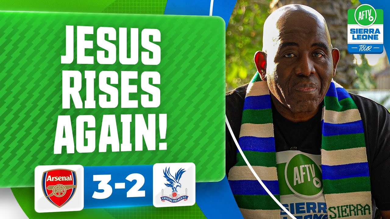 Jesus RISES Again! (Robbie) | Arsenal 3-2 Crystal Palace | AFTV Sierra Leone Tour - YouTube