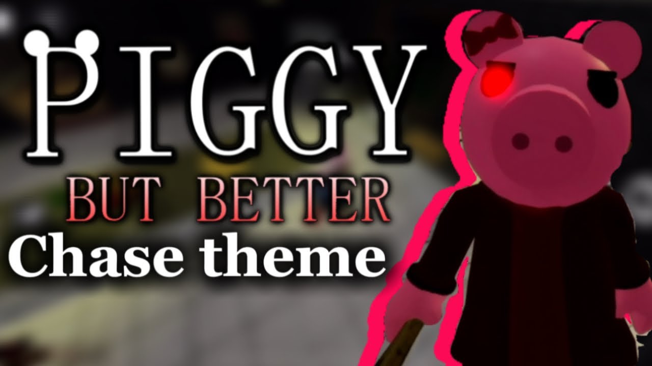 Piggy But Better : Chase Theme! - YouTube
