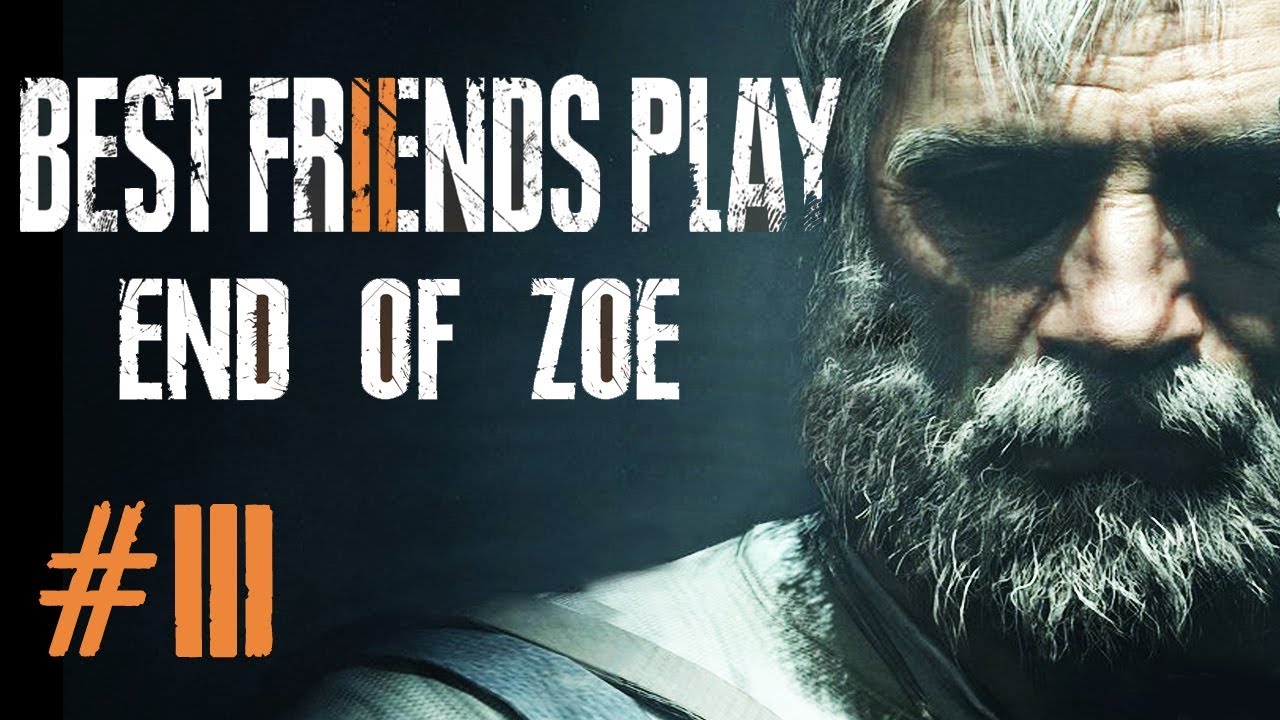 Two Best Friends Play Resident Evil 7 - End of Zoe (Part 3/3) - YouTube