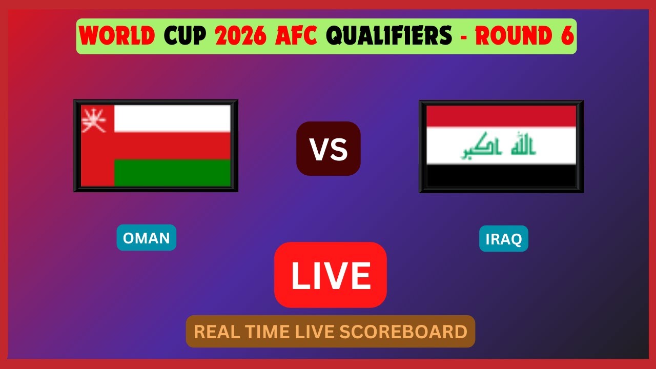 Oman Vs Iraq LIVE Score UPDATE Today World Cup 2026 AFC Qualifiers ...