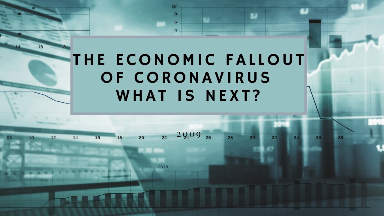 The economic Fallout of Coronavirus - what is next? - YouTube