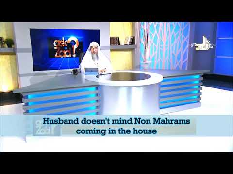 Husband doesn't mind non mahrams coming in the house - Sheikh Assim Al ...
