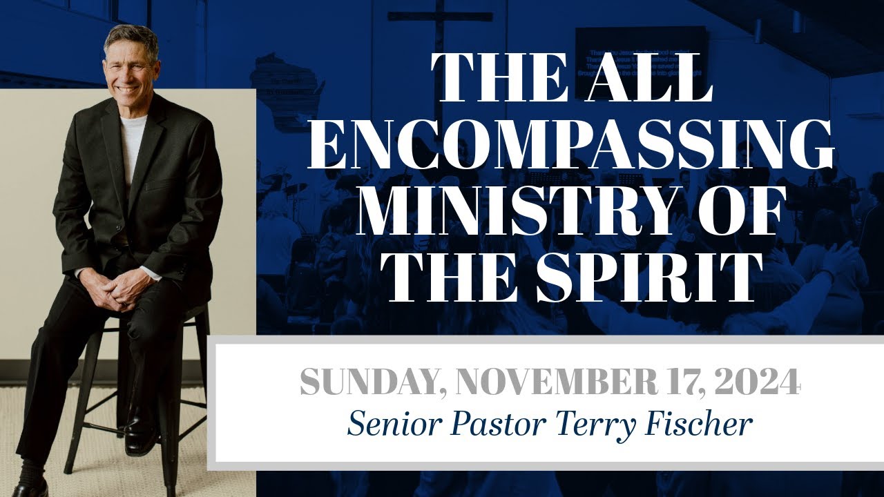 The All Encompassing Ministry of the Spirit | Senior Pastor Terry ...