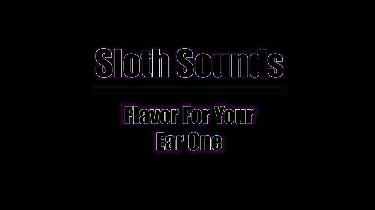 Sloth Sounds - Flavor for your ear one - YouTube