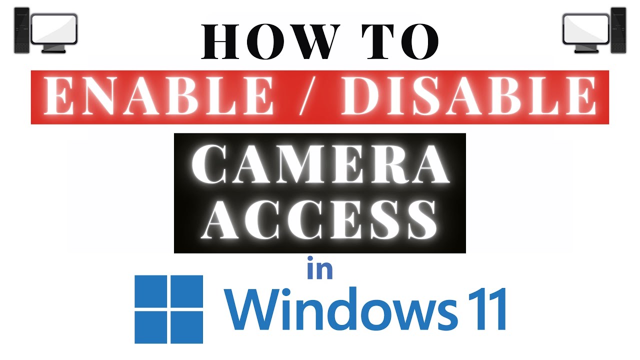 How to Enable or Disable Camera Access in Windows 11 | Step-by-Step PC ...