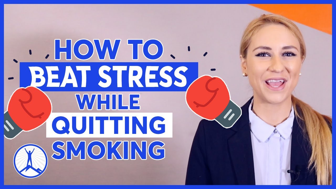 How to Beat Stress While Quitting Smoking - YouTube