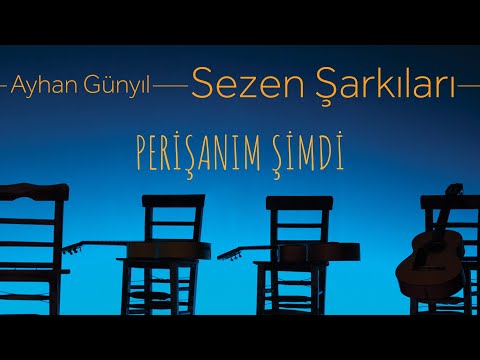 Ayhan Günyıl - Perişanım Şimdi (Sezen Şarkıları)