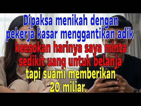Aku Dipaksa Gantikan Adik Nikah,Takdirku Berubah Saat Suami Kuli Itu Ternyata...#keluarga #kesehatan