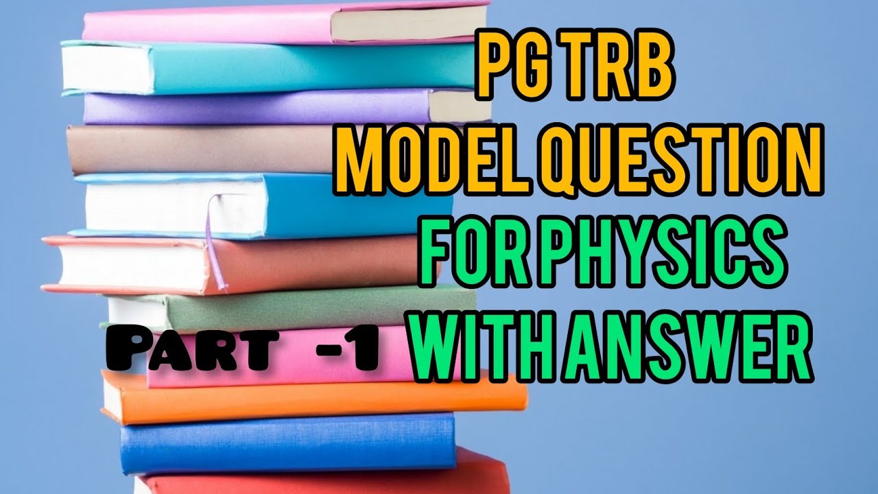 PG TRB Model Question Paper for Physics with Answer part 1 - YouTube