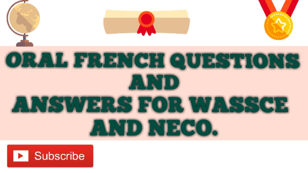 ORAL FRENCH QUESTIONS AND ANSWERS FOR STUDENTS PREPARING FOR WASSCE AND NECO EXAMINATIONS YouTube oral-french-questions-and-answers-for-students-preparing-for-wassce-and-neco-examinations-youtube