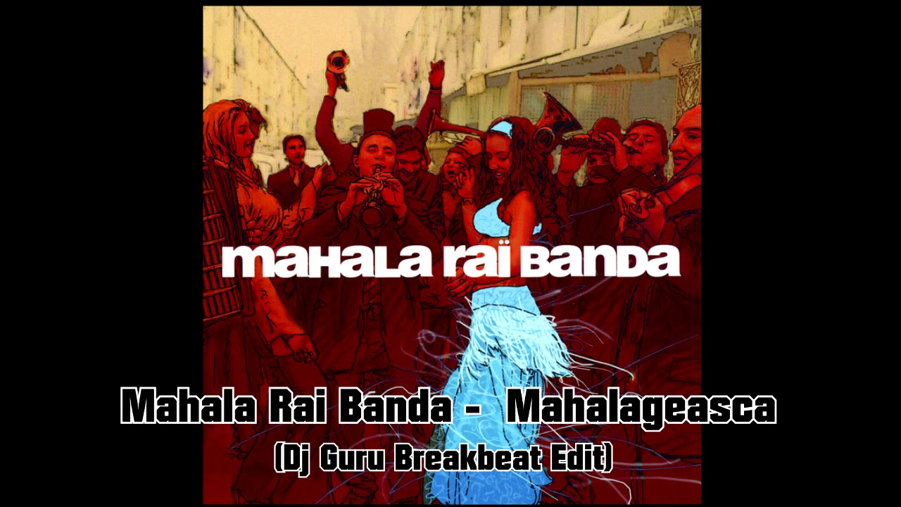 Mahala Rai Banda - Mahalageasca (Guru Breakbeat Edit) - YouTube