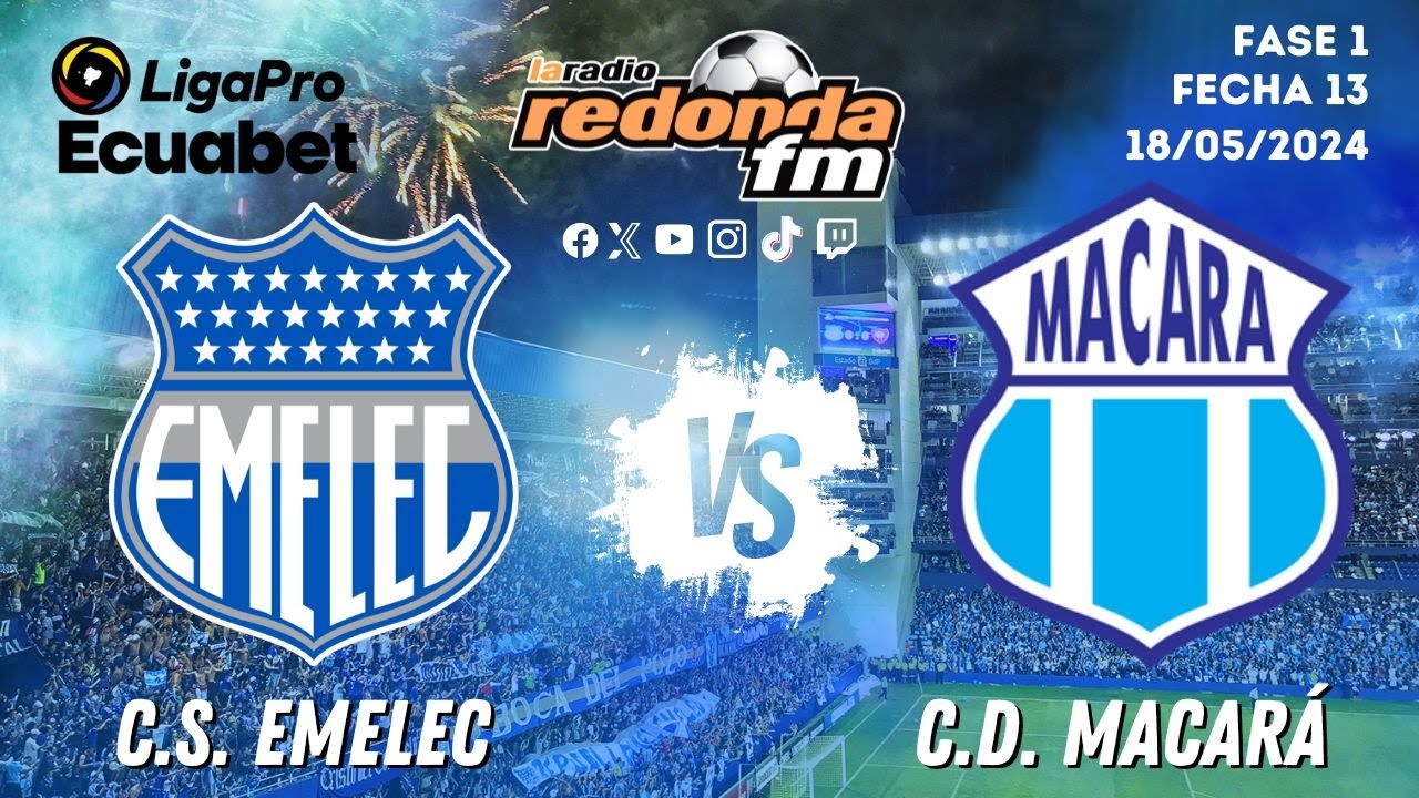 🔴 EN VIVO / EMELEC vs MACARÁ - LIGA PRO / 18 DE MAYO 2024 - YouTube