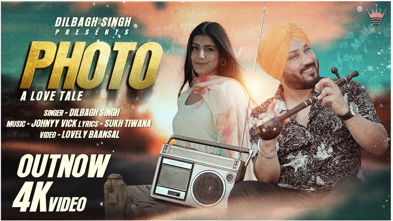 Photo (A Love Tale) | Dilbagh Singh | Latest Punjabi Song 2023 - YouTube