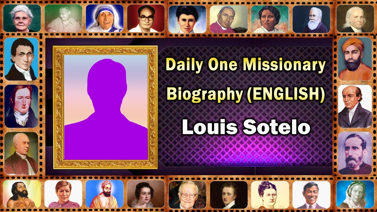 Louis Sotelo | ENGLISH | Daily One Missionary Biography - YouTube