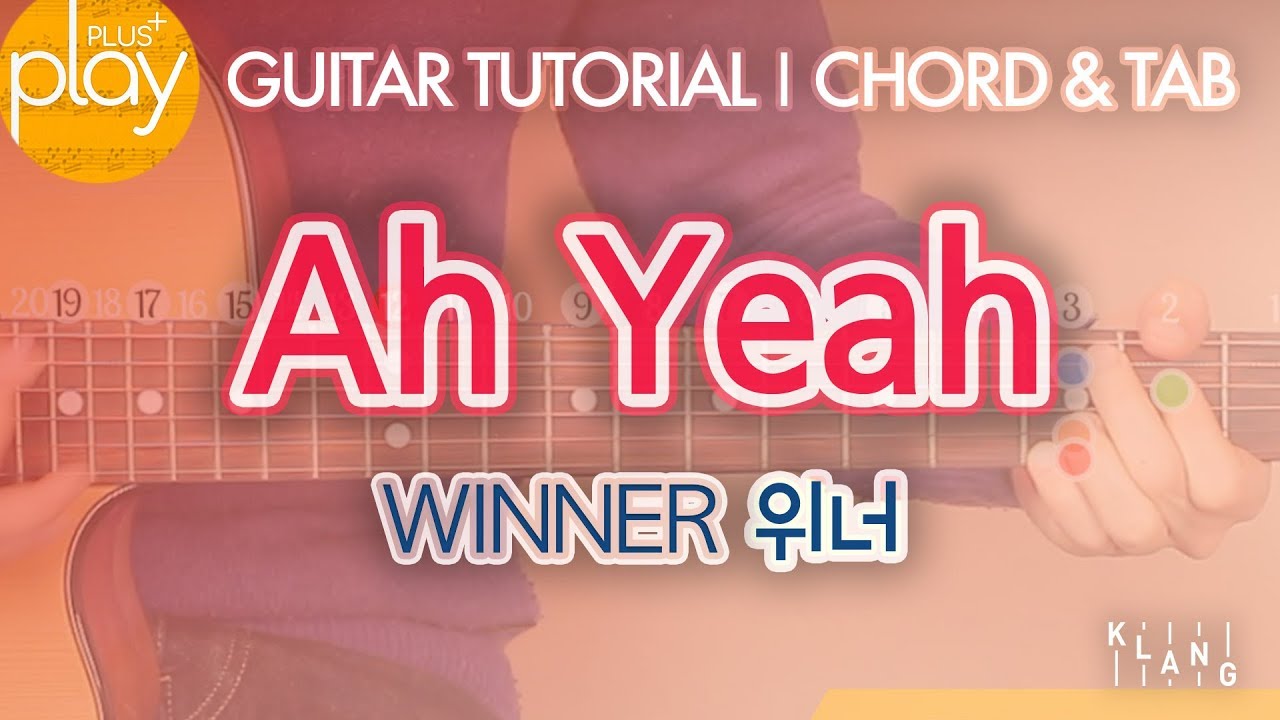 WINNER(위너) _ Ah Yeah(아예) | 기타 튜토리얼 _ 코드 & TAB 악보 - YouTube