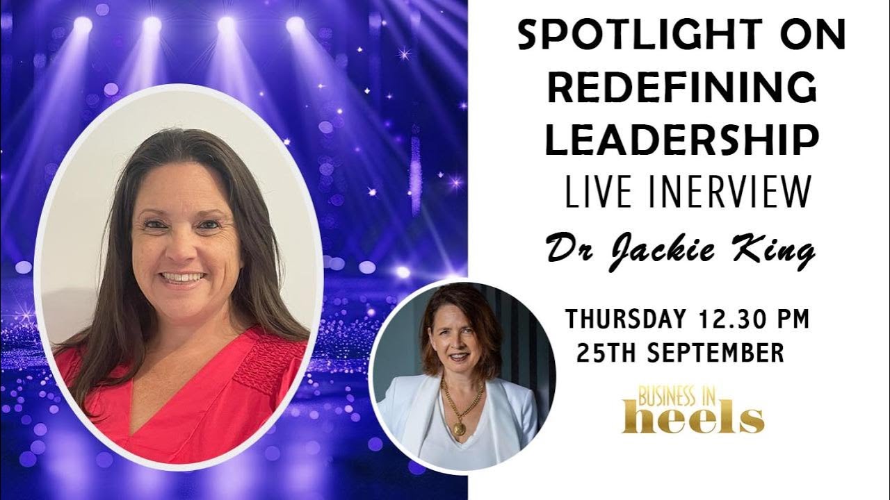 LIVE Interview with Dr Jackie King Redefining Leadership for Women Who ...