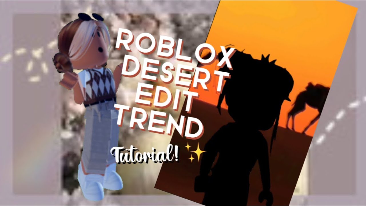 How To Do The Roblox Desert Edit Trend| Tutorial - YouTube