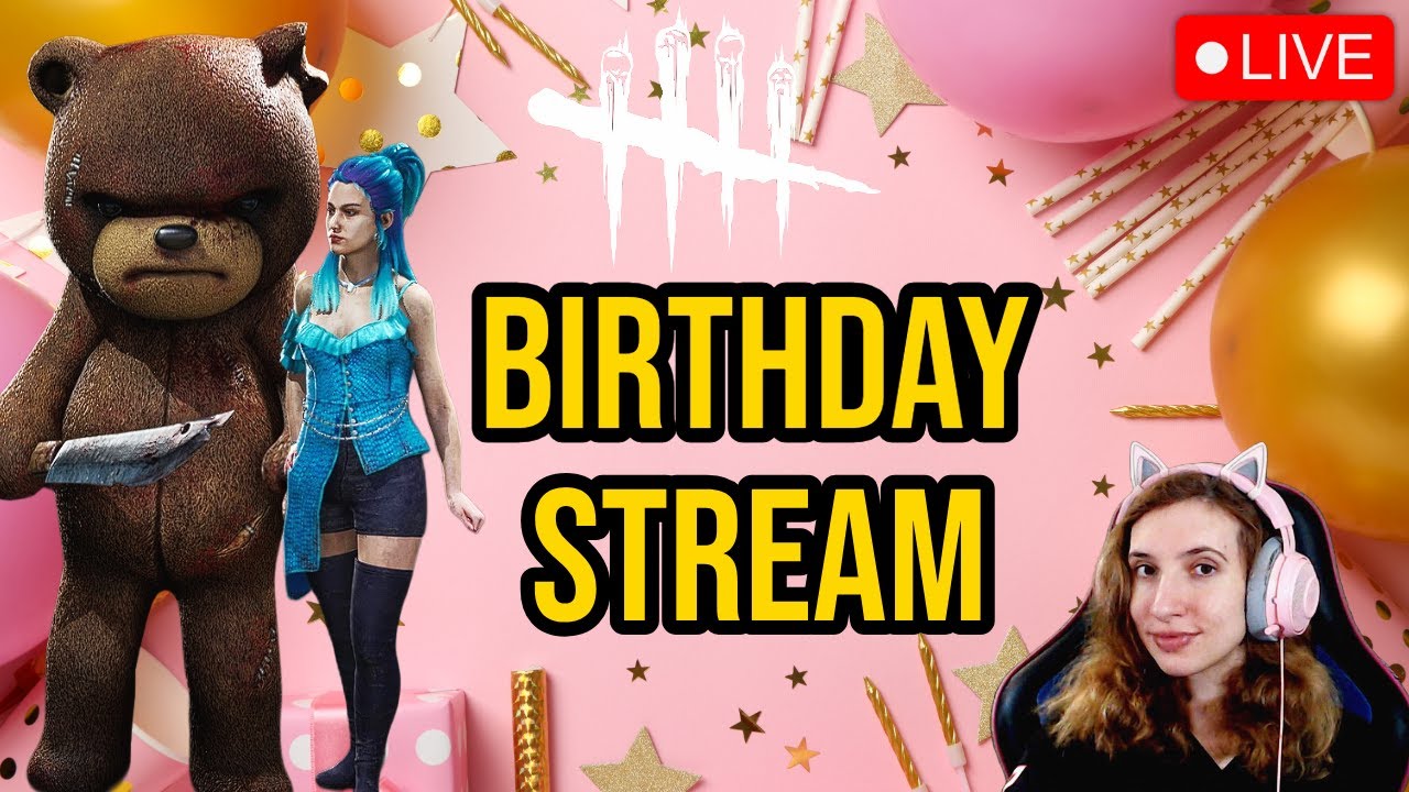 LIVE: 🎂 It’s My Birthday! You Voted for DBD – Let’s Do This! 🔪| Dead by ...