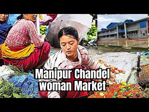 Manipur Chandel District woman 👩 Beautiful Market 💐 ️💐 - YouTube