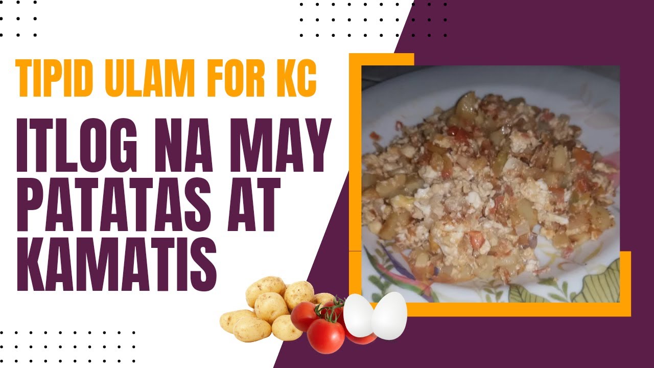 Itlog na may patatas at kamatis || Tipid ulam for KC || GMO - YouTube