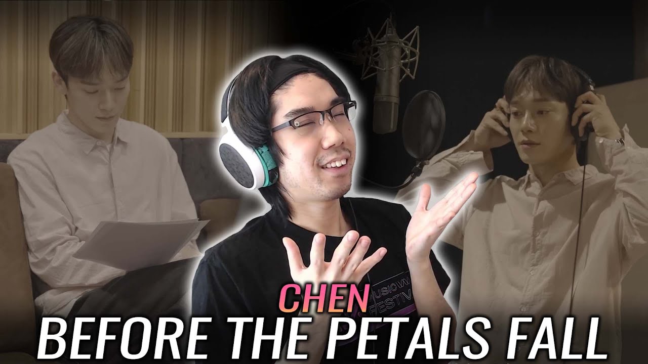 Chen (첸) - 'Before the Petals Fall (꽃잎이 지기 전에)' First Watch & Reaction - YouTube