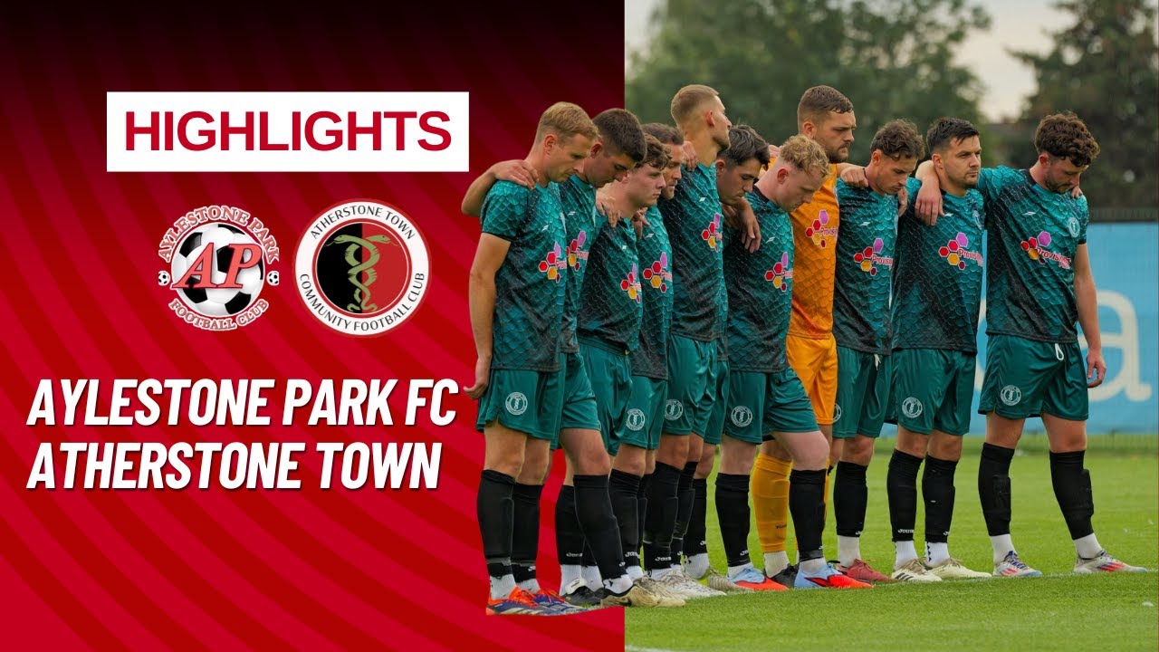 Aylestone Park Vs Athestone Town - 29th July 2025 - Match Highlights ...