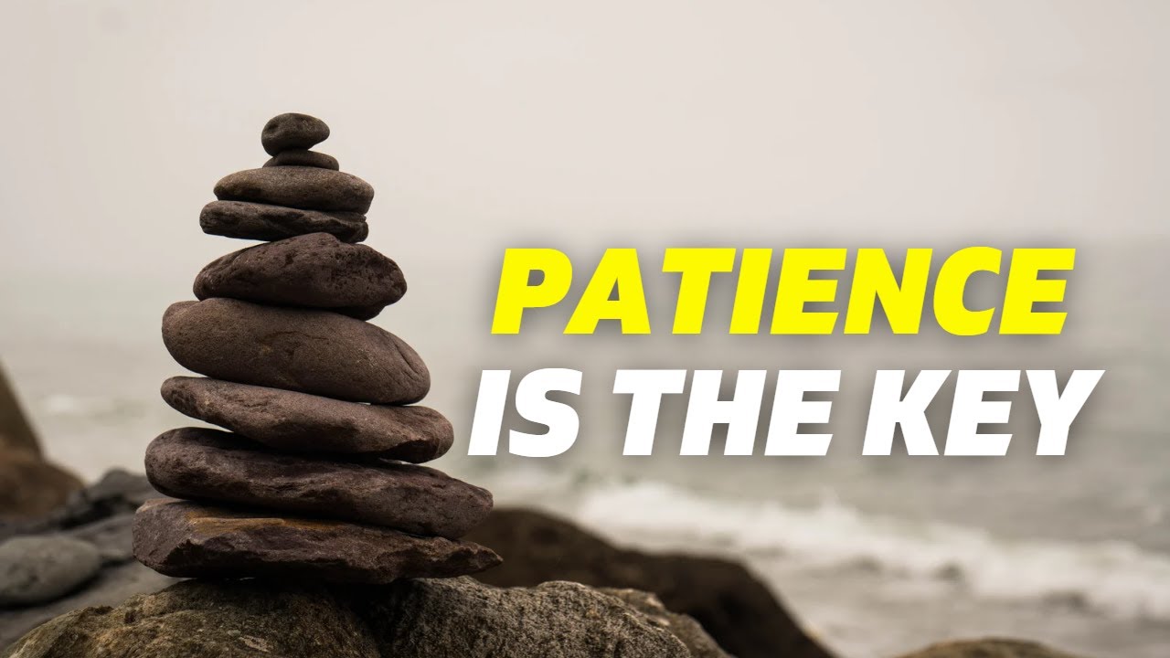 PATIENCE IS KEY | Motivational Speech - daily hard work - YouTube