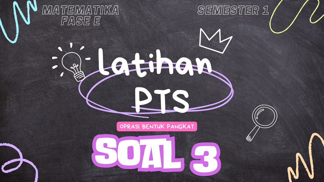 LATIHAN PTS NO 3 SEMESTER 1 Fase E (Oprasi Bentuk Pangkat) - YouTube