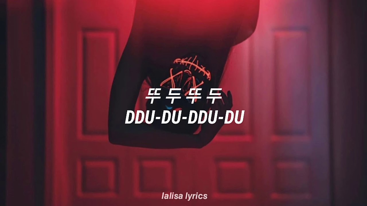 BLACKPINK; DDUDUDDUDU [뚜두뚜두 ] - 가사 (lyrics) - YouTube