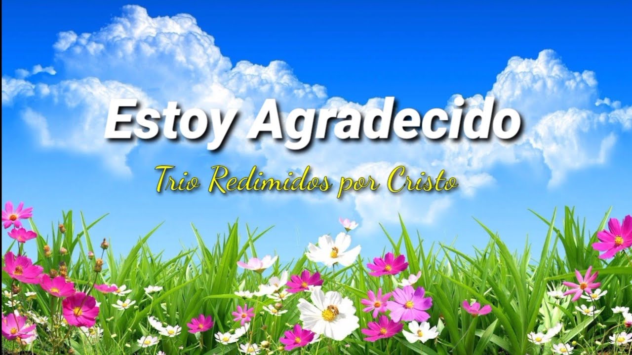 Estoy Agradecido Trio Redimidos por Cristo - YouTube