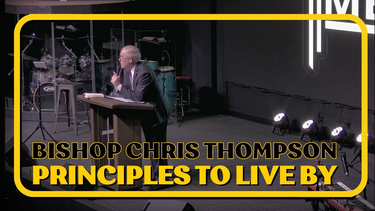 Bishop Chris Thompson "Principles to live by" - YouTube