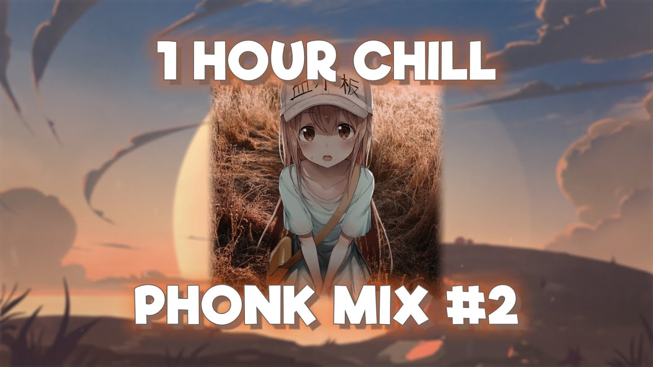 1 HOUR CHILL PHONK MIX #2 | Часовая подборка расслабляющего фонка #2 ...