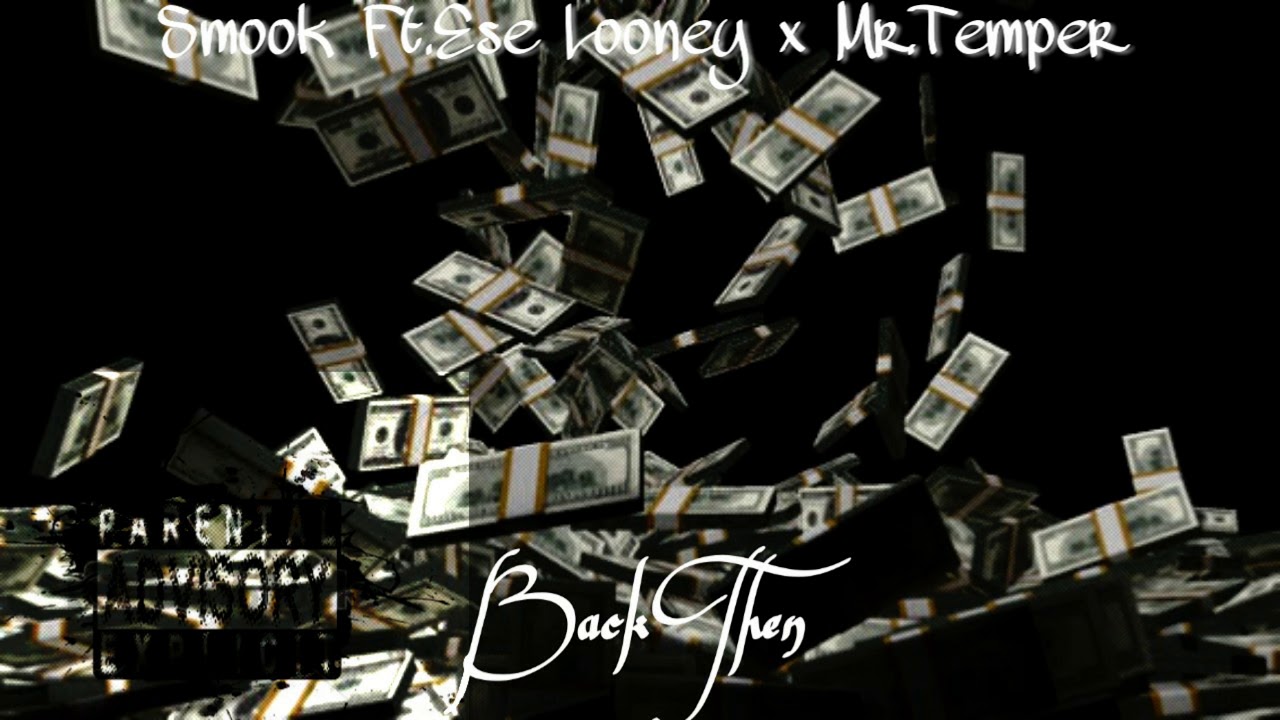 Back Then - Smook × Ese Looney × Mr.Temper - YouTube