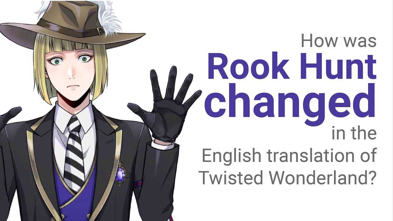 How was Rook Hunt Changed in the English Translation of Twisted ...