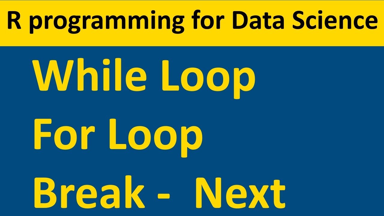 FOR Loop And WHILE Loop In R Data Science With R 08 YouTube FOR Loop And WHILE Loop In R Data Science With R 08 YouTube